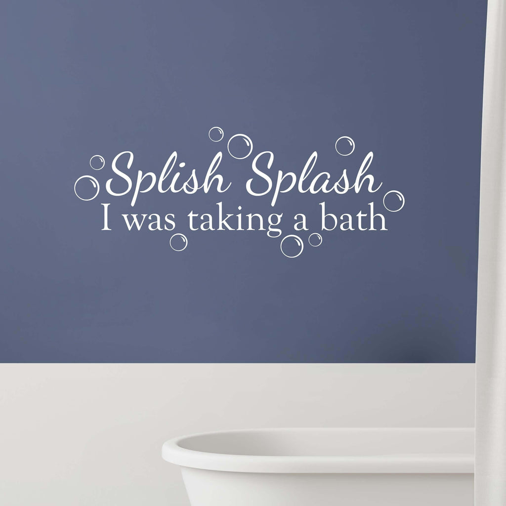 Splish Splash Decal | I was taking a bath quote with bubbles | Bathroo ...